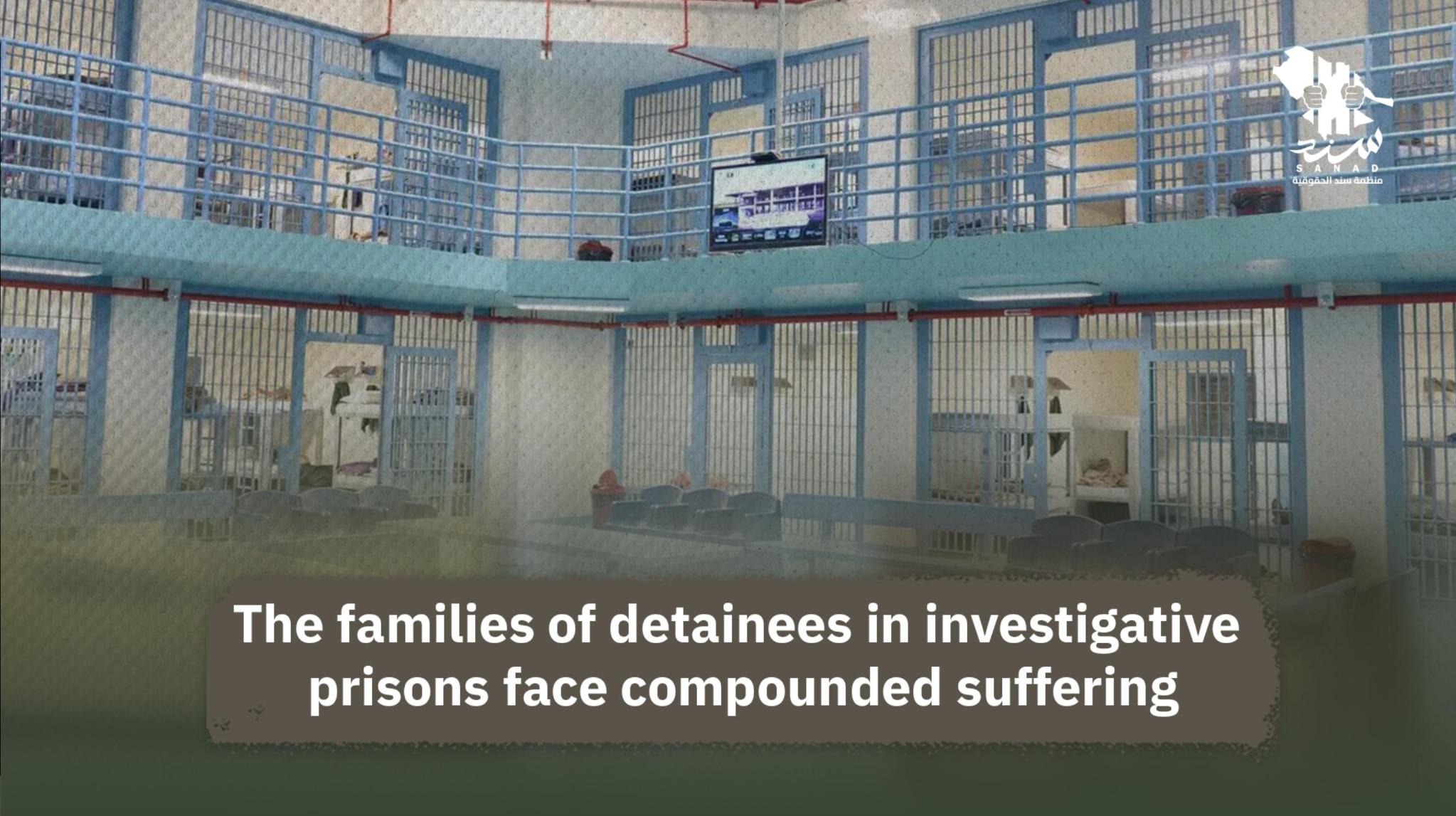 The families of detainees in investigative prisons face compounded ...