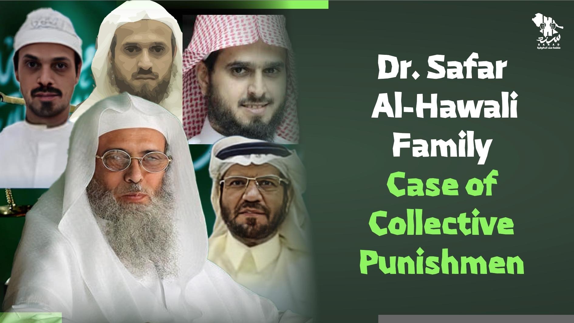 Dr. Safar Al-Hawali Family Case of Collective Punishment - Sanad ...