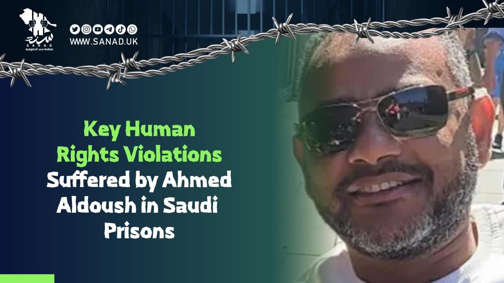 Key Human Rights Violations Suffered by Ahmed Aldoush in Saudi Prisons ...